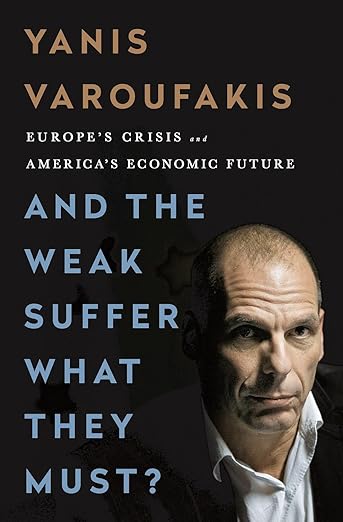 And the Weak Suffer What They Must?: Europe's Crisis and America's ...