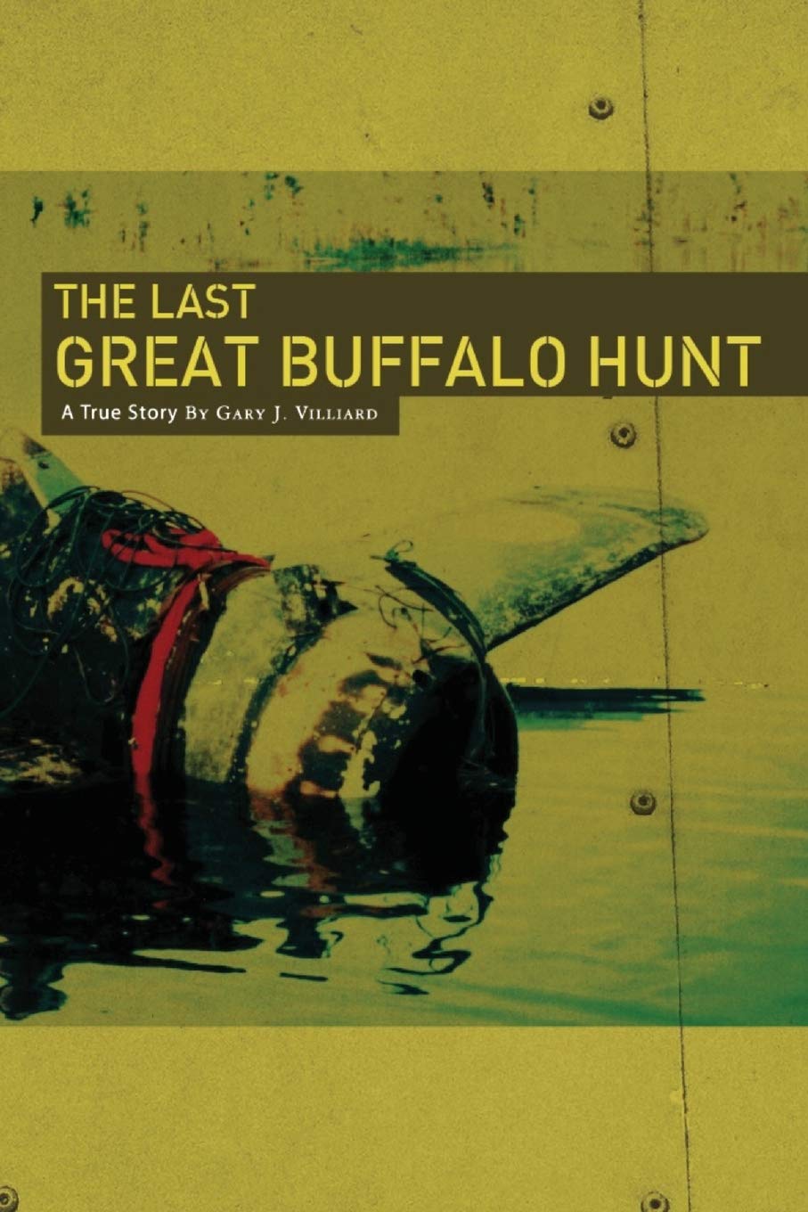 The Last Great Buffalo Hunt: Villiard, Gary: 9781640272019: Amazon.com ...