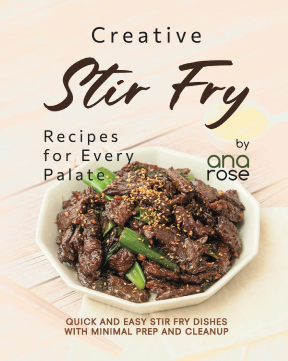 Creative Stir Fry Recipes for Every Palate: Quick and Easy Stir Fry ...