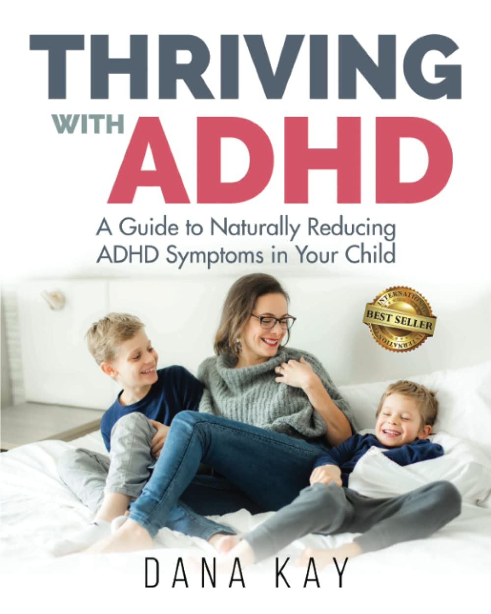 Thriving with ADHD: A Guide to Naturally Reducing ADHD Symptoms in Your ...