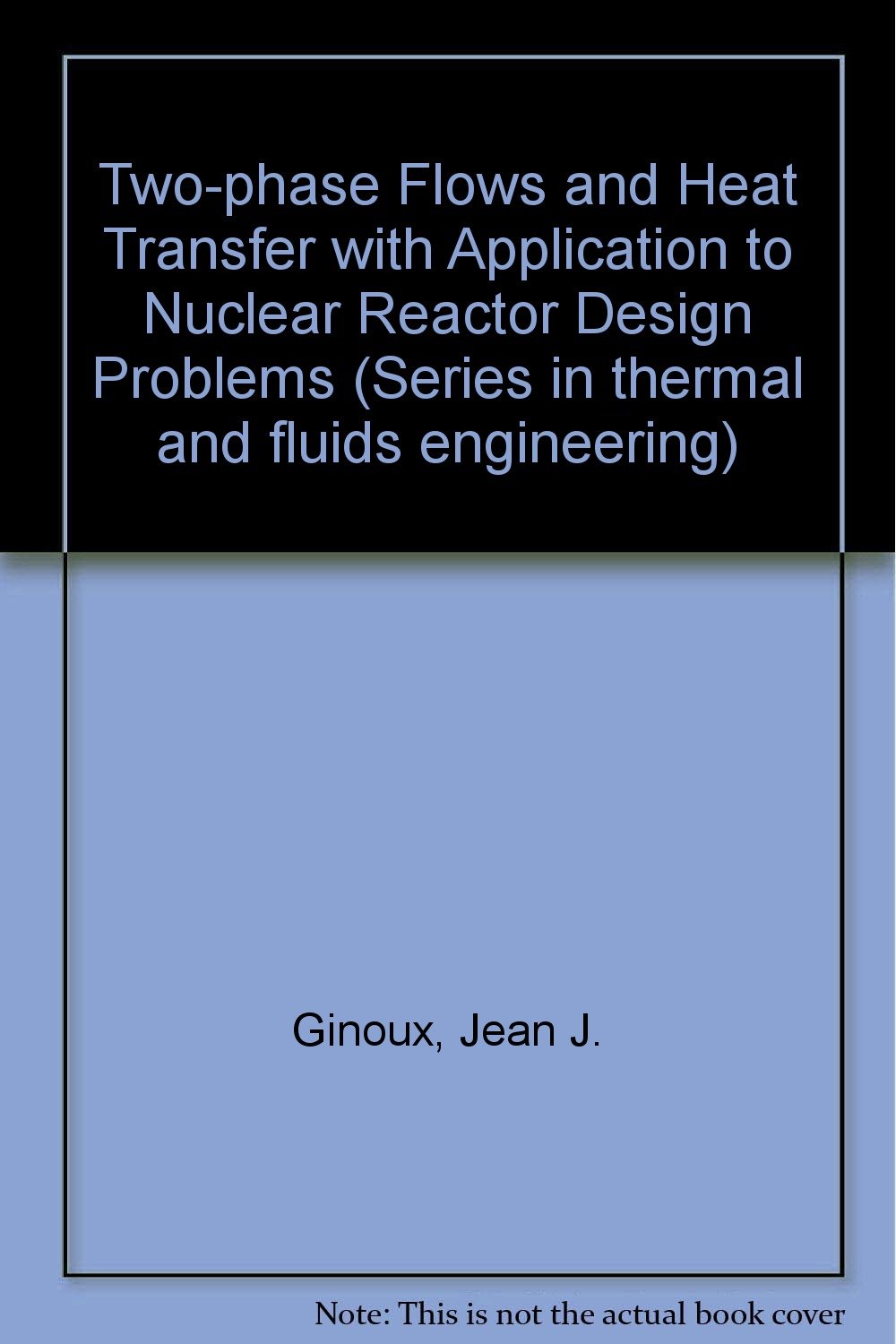 Amazon | Two-phase Flows and Heat Transfer with Application to Nuclear ...