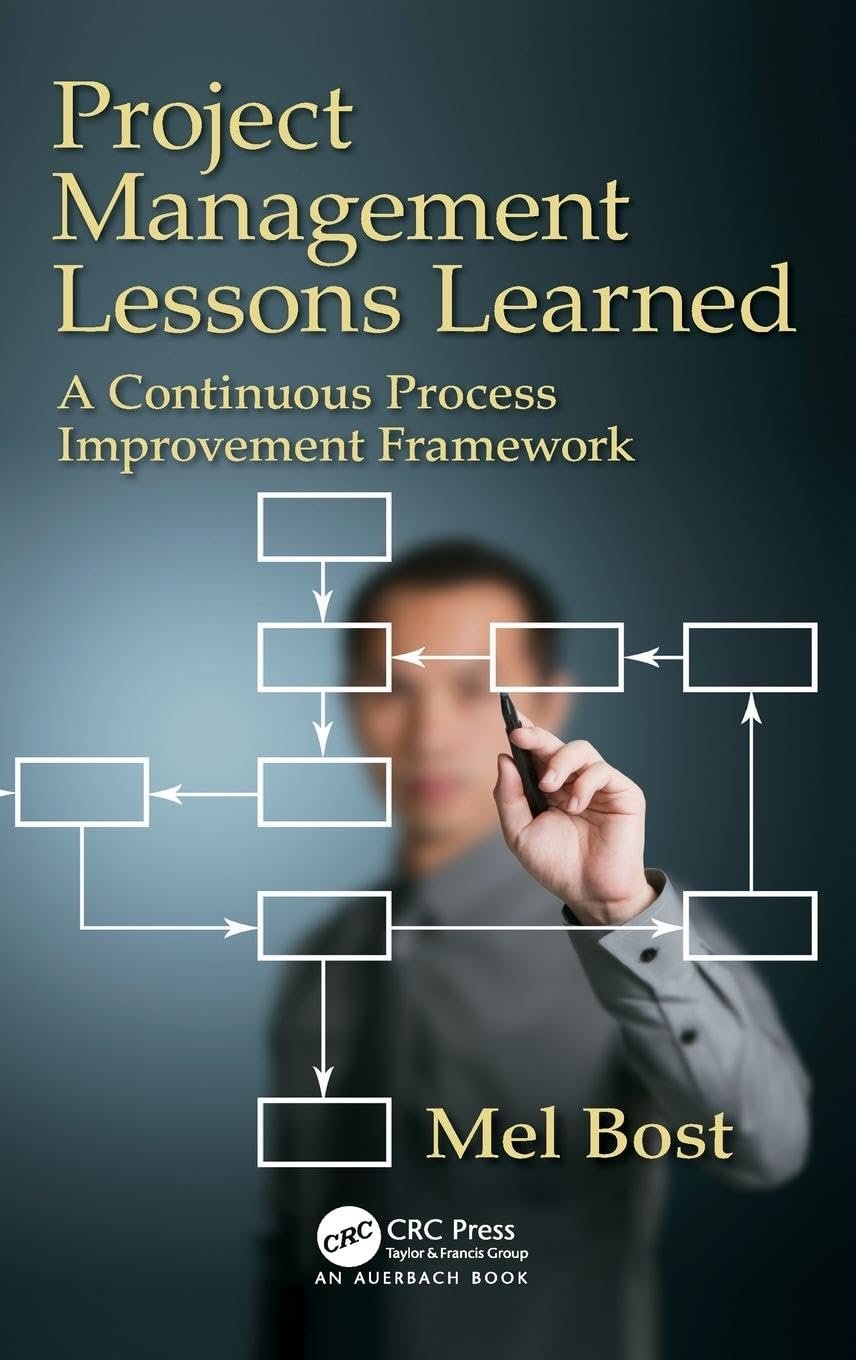 Project Management Lessons Learned: A Continuous Process Improvement ...