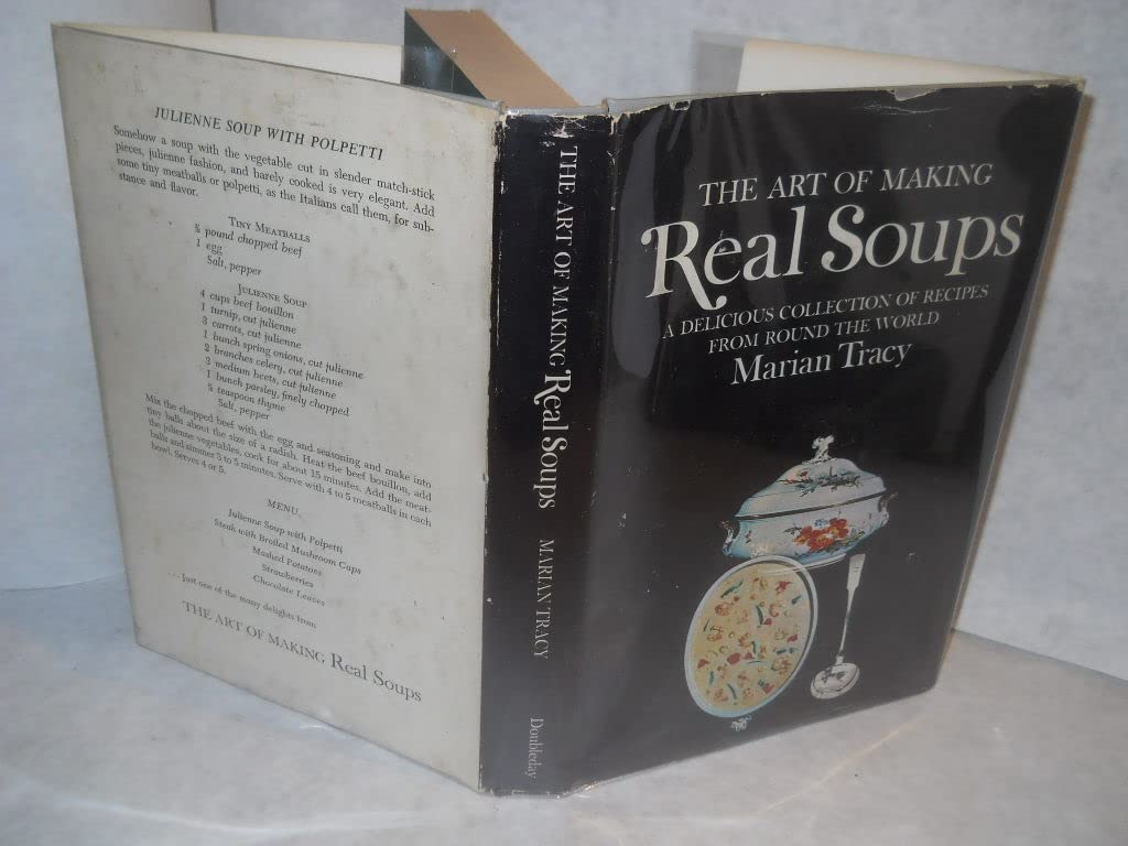 The Art of Making Real Soups : A Delicious Collection of Recipes From ...