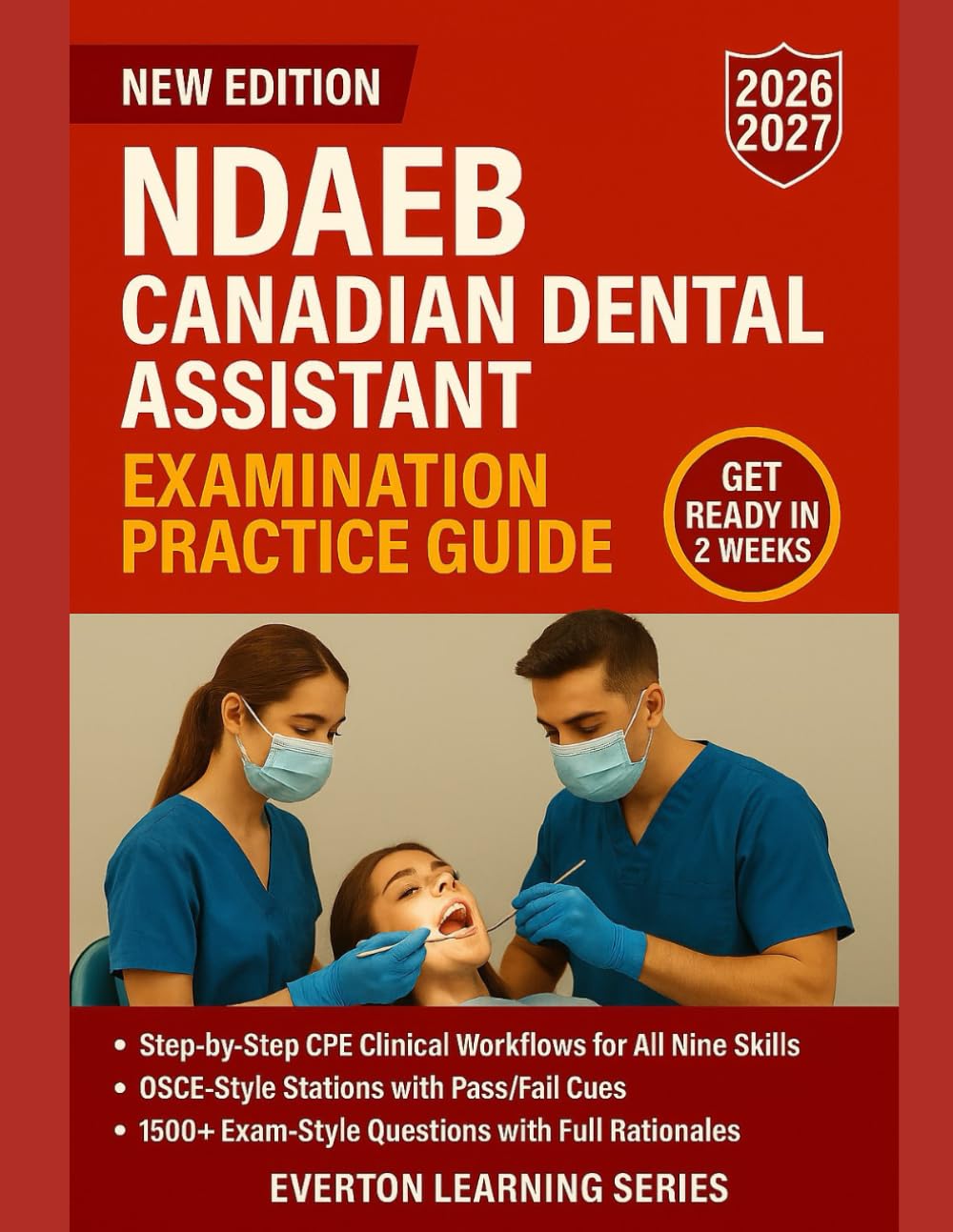NDAEB CANADIAN DENTAL ASSISTANT EXAMINATION PRACTICE GUIDE: CLINICAL ...