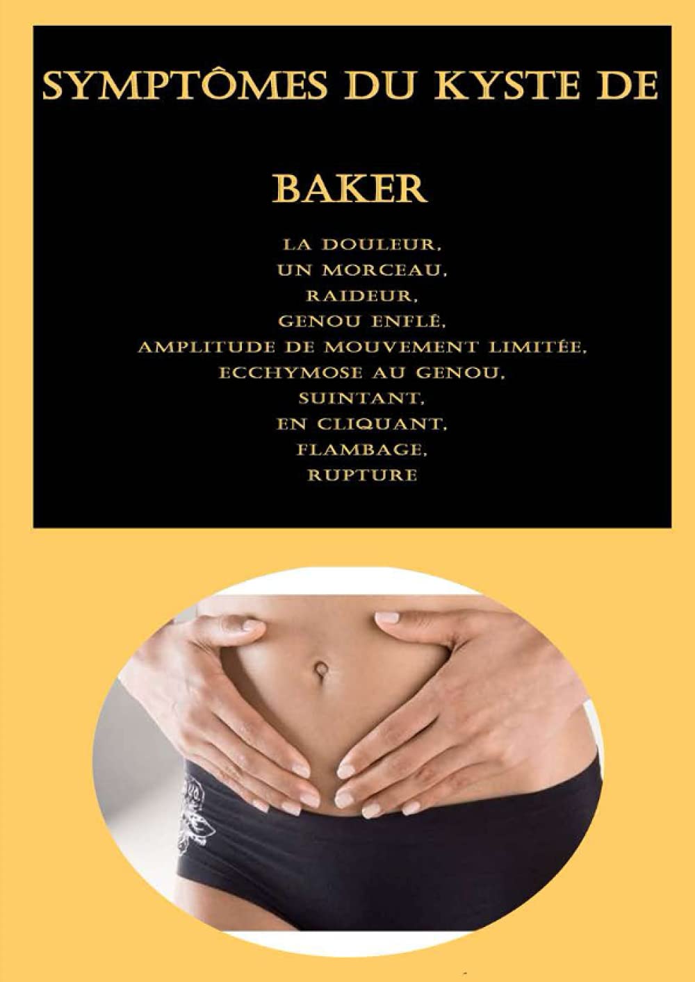 Symptômes du kyste de Baker: La douleur, Un morceau, Raideur, Genou ...