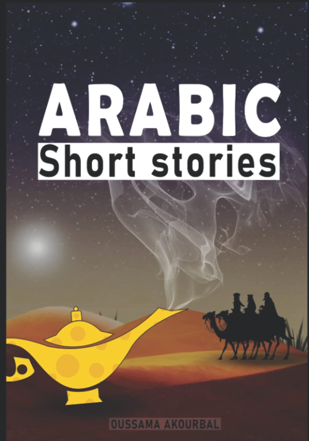 Buy Short Arabic Stories for biginners: 10 Captivating stories to ...
