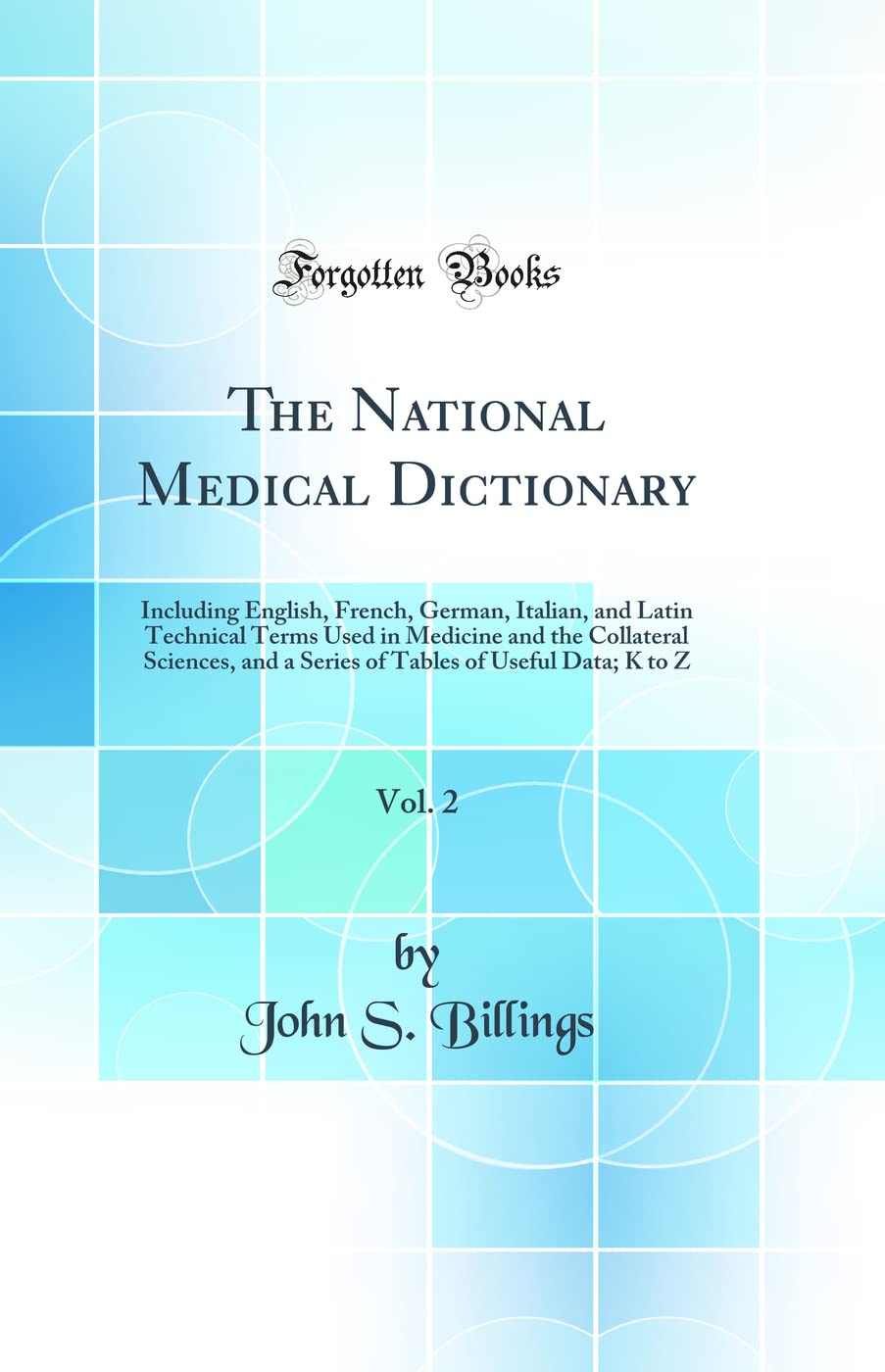 Buy The National Medical Dictionary, Vol. 2: Including English, French ...
