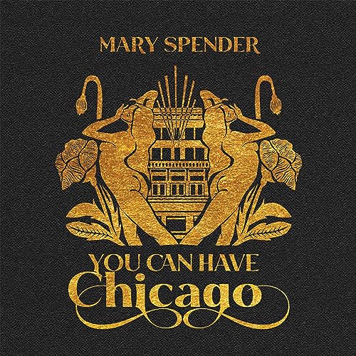 You Can Have Chicago by Mary Spender on Amazon Music - Amazon.com