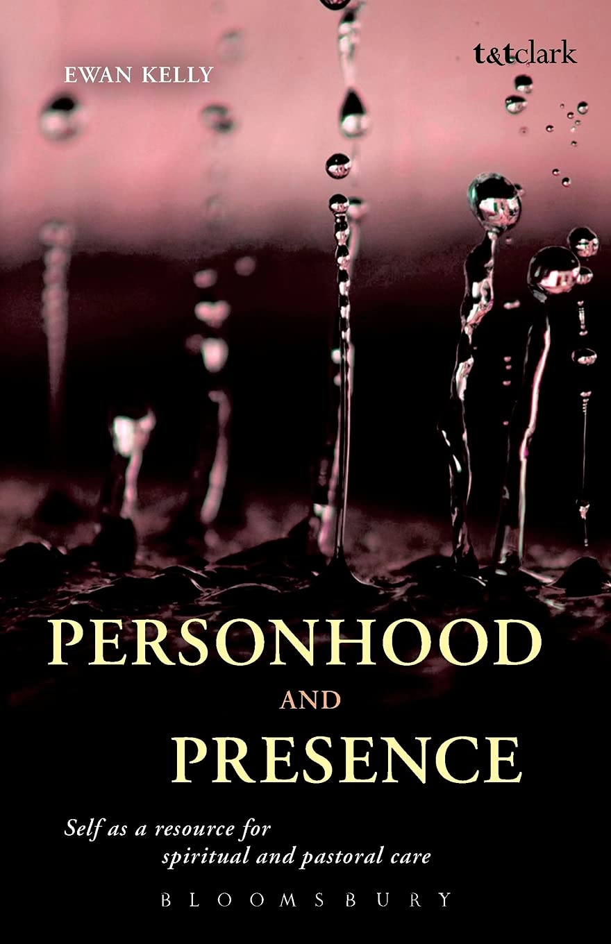 Personhood and Presence: Self as a resource for spiritual and pastoral ...