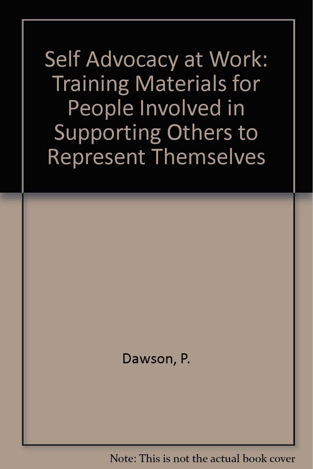 Self-advocacy at Work: Training Materials for People Involved in ...