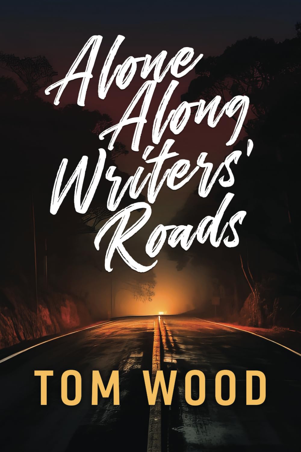 Amazon.com: Alone Along Writers' Roads: 9798989439706: Wood, Tom: Books