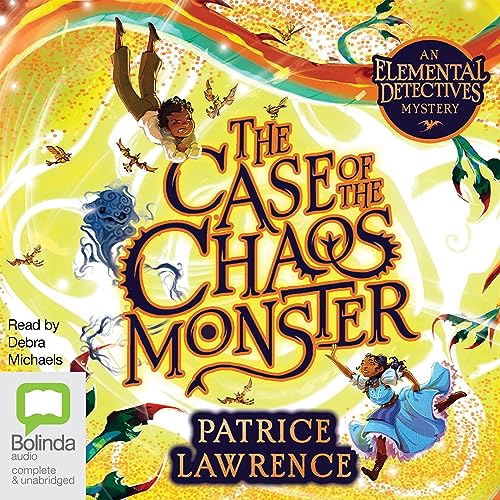 The Case of the Chaos Monster: The Elemental Detectives, Book 2 (Audio ...