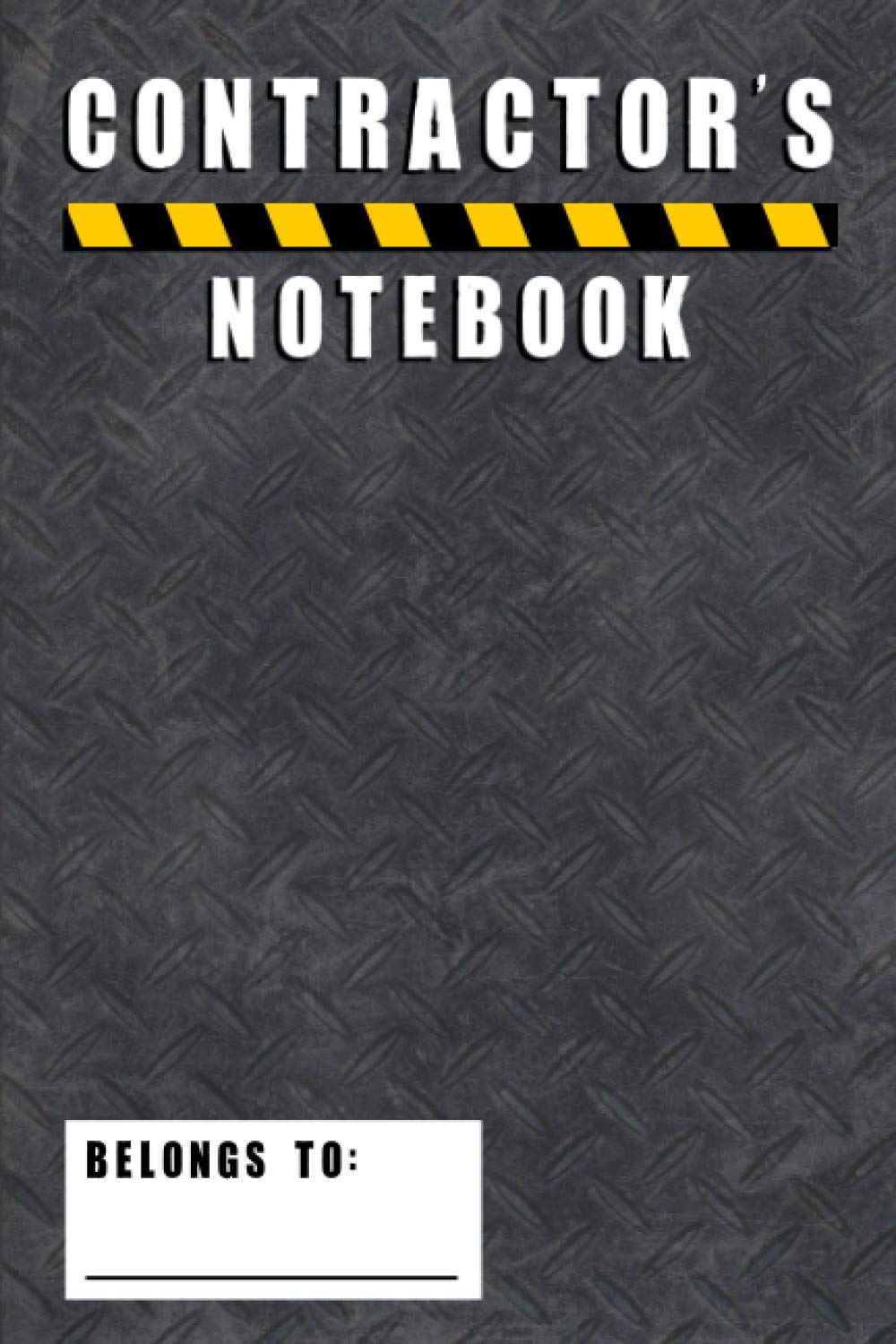 Contractor's Notebook: Contractor Journal, Foremen/Forewomen ...