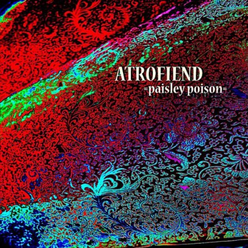 Play Atrofiend: Paisley Poison by Andrew R. Tomingas on Amazon Music
