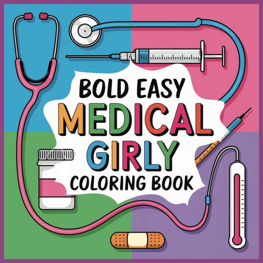 Bold and Easy Medical Girly Coloring Book: Empowering Girls Through ...