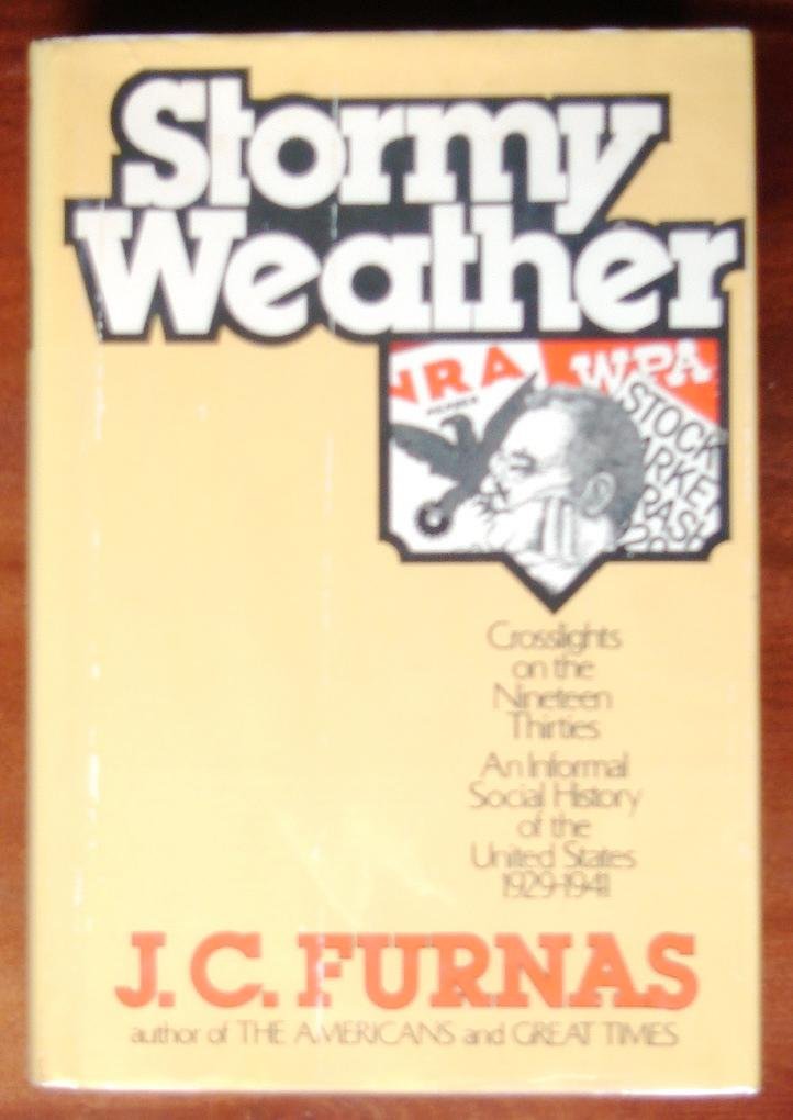 Stormy weather: Crosslights on the nineteen thirties : an informal ...