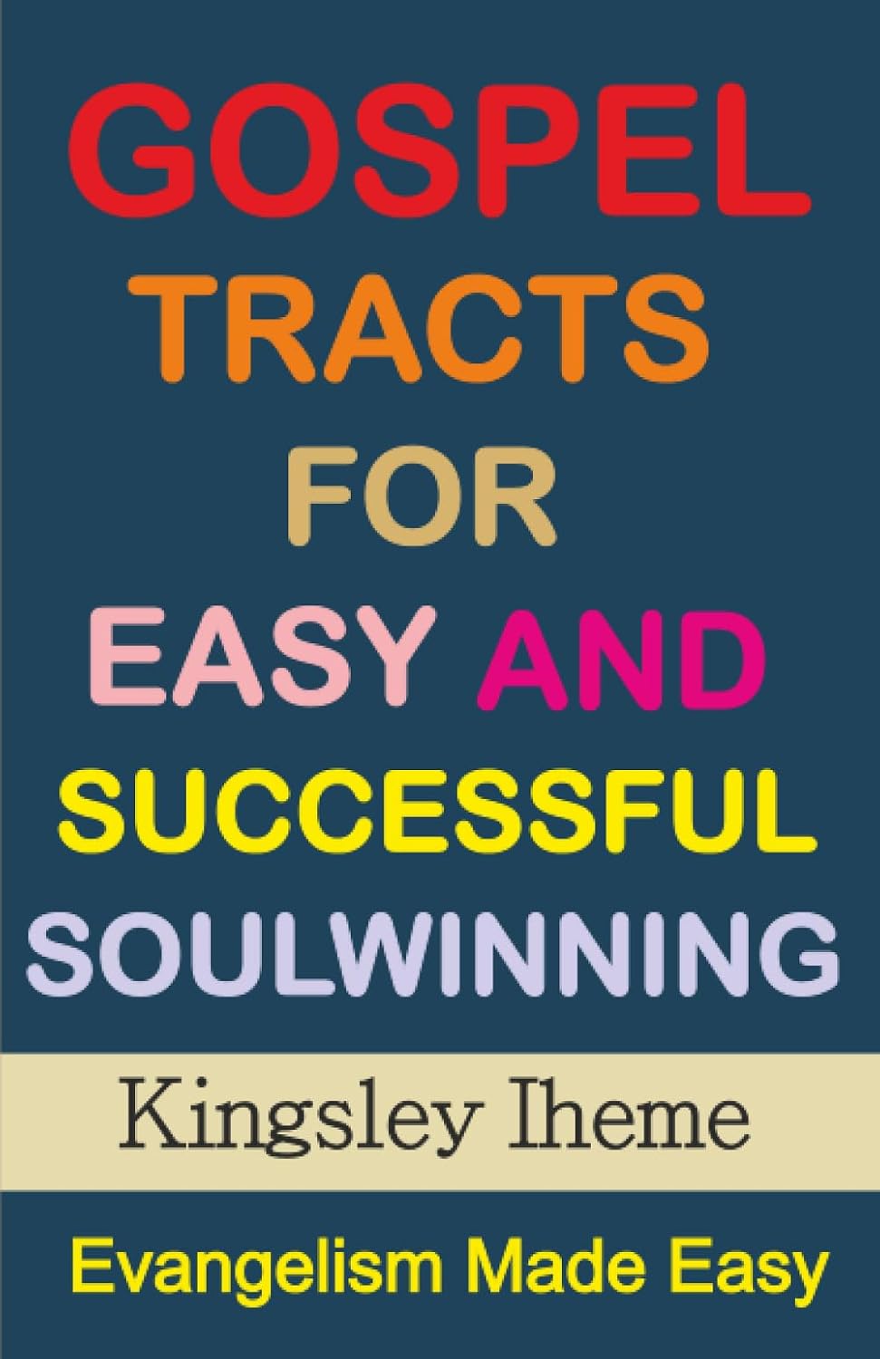 GOSPEL TRACTS FOR EASY AND SUCCESSFUL SOULWINNING: EVANGELISM MADE EASY ...