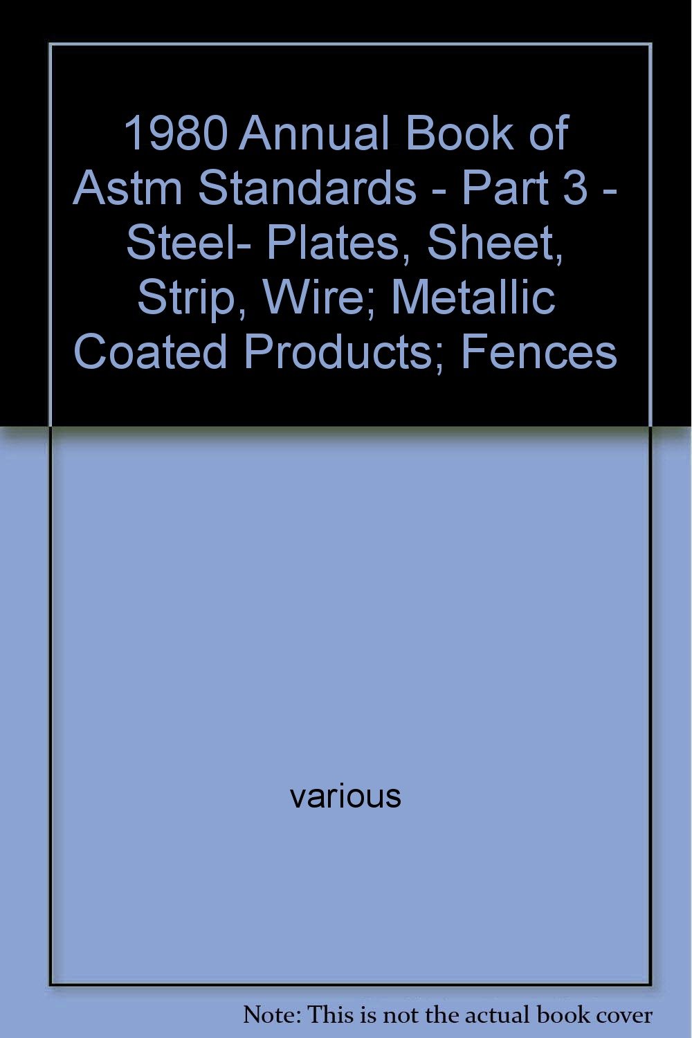 1980 Annual Book of Astm Standards - Part 3 - Steel- Plates, Sheet ...