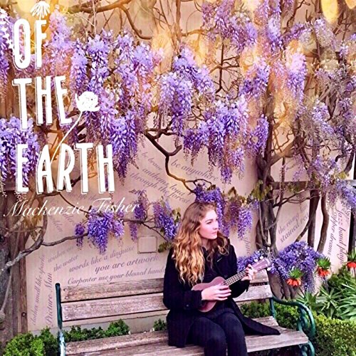 Amazon.com: Of the Earth : Mackenzie Fisher: Digital Music