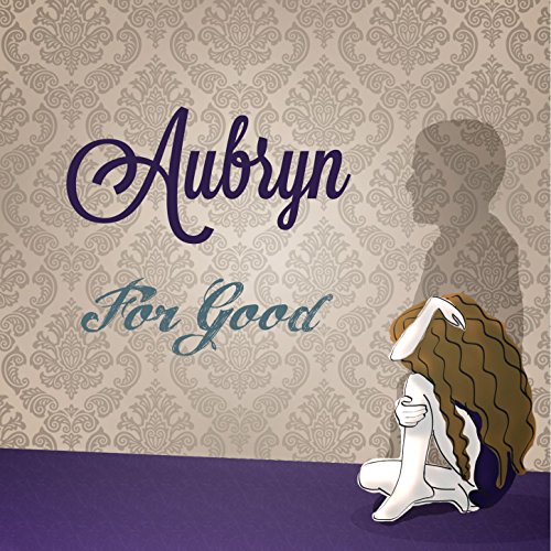 Amazon.com: For Good : Aubryn: Digital Music