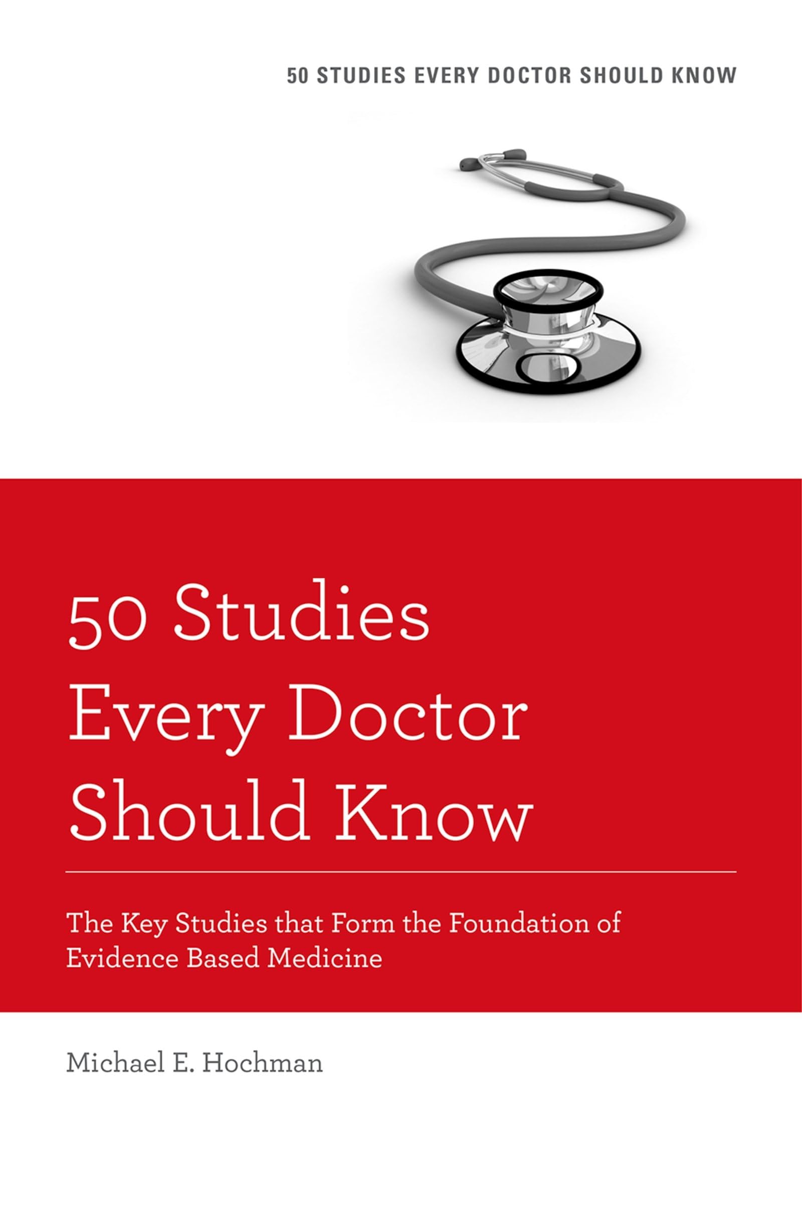 50 Studies Every Doctor Should Know: The Key Studies That Form The ...