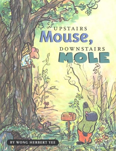 Upstairs Mouse, Downstairs Mole (Mouse and Mole): Yee, Wong Herbert ...