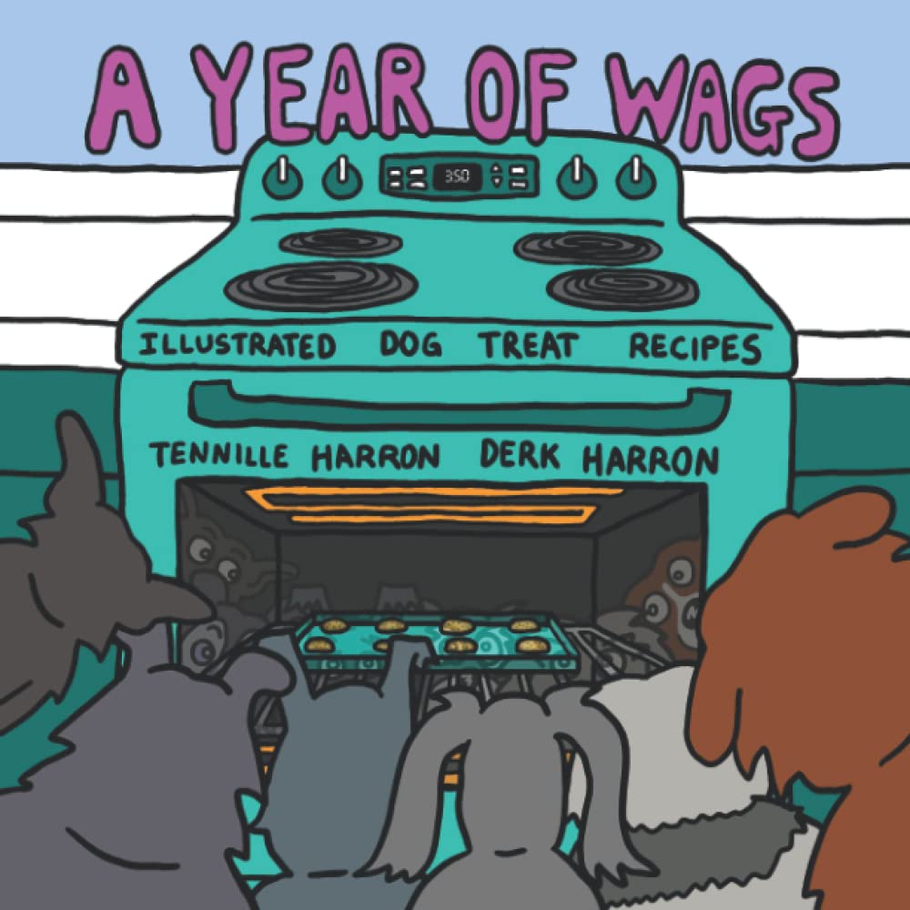A Year of Wags: Illustrated Dog Treat Recipes: Harron, Tennille, Harron ...