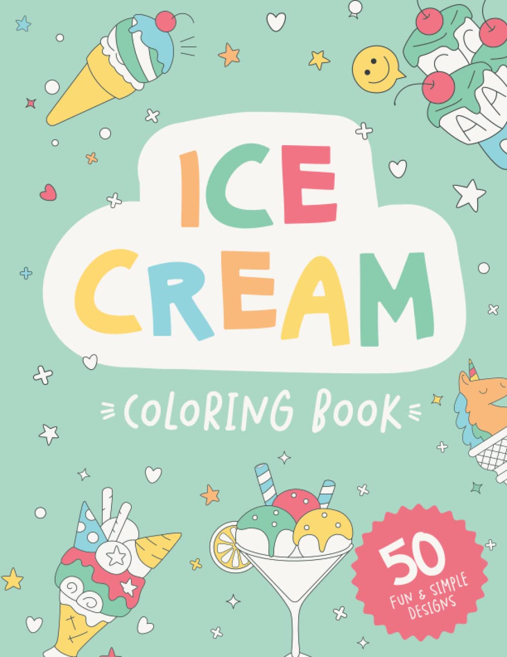 Ice Cream Coloring Book: A Fun-Filled Food Coloring Book for Kids and ...
