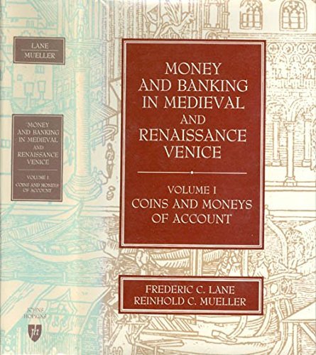 Money and Banking in Medieval and Renaissance Venice, Vol. 1: Coins and ...