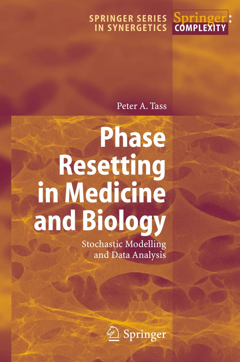 Phase Resetting in Medicine and Biology: Stochastic Modelling and Data ...