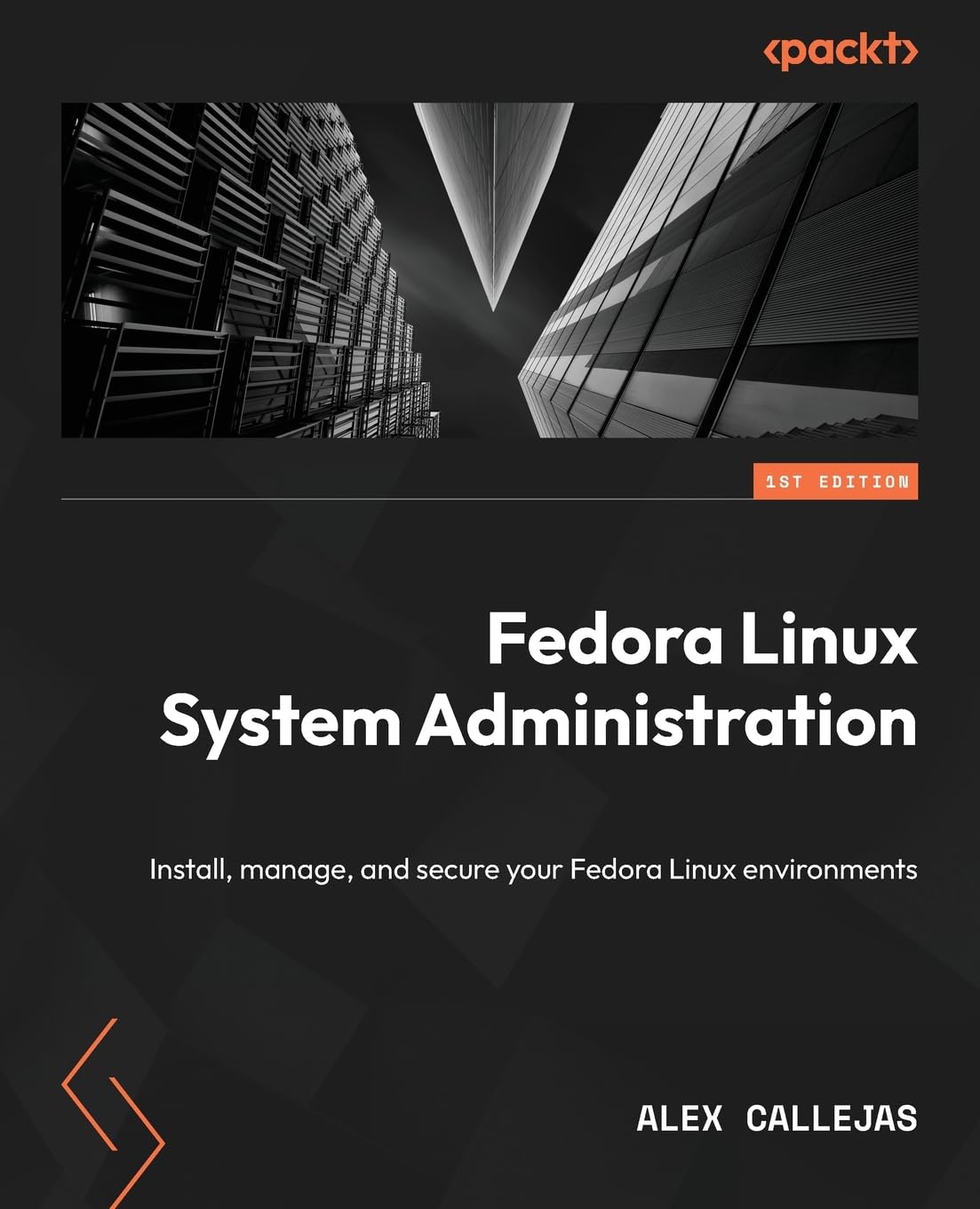 Fedora Linux System Administration: Install, manage, and secure your Fedora Linux environments ...