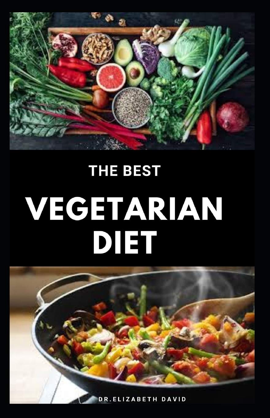 Buy The Best Vegetarian Diet: The Best Guide To Eating Well and y On A ...