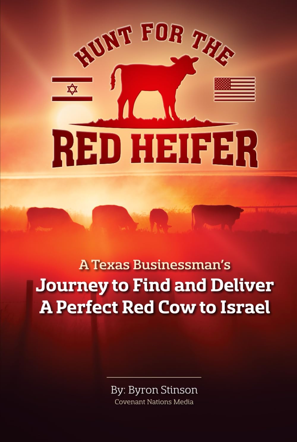 Hunt For The Red Heifer: A Texas businessman’s journey to find and ...