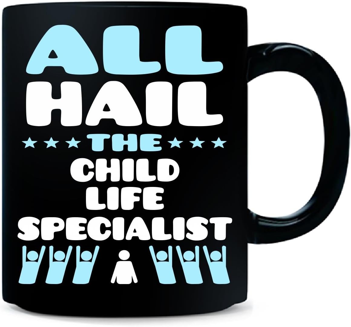 Amazon.com: All Hail The Child Life Specialist - Mug : Home & Kitchen