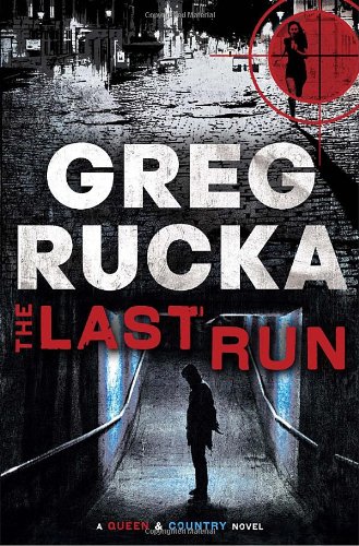 The Last Run: A Queen & Country Novel: Rucka, Greg: 9780553804751 ...