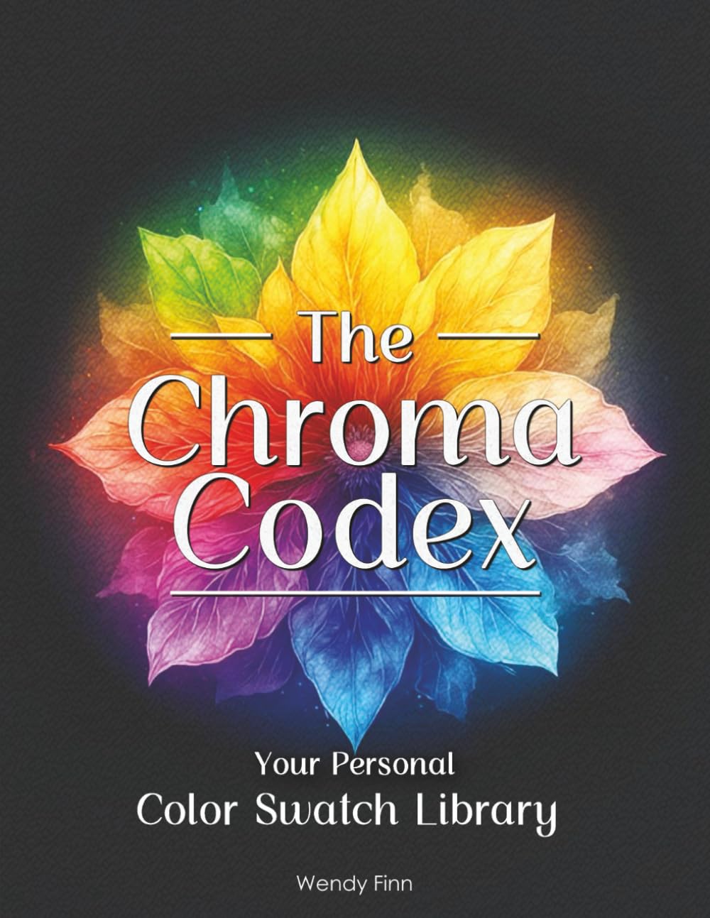 The Chroma Codex - Your Personal Color Swatch Library: The Complete ...