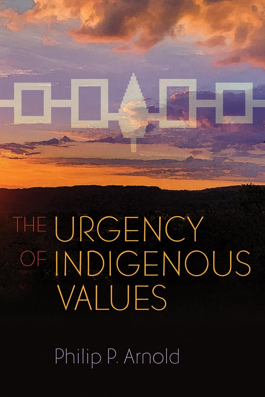 The Urgency of Indigenous Values (Haudenosaunee and Indigenous Worlds ...
