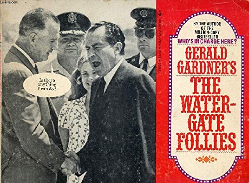 Gerald Gardner's The Watergate Follies: Gerald Gardner: Amazon.com: Books