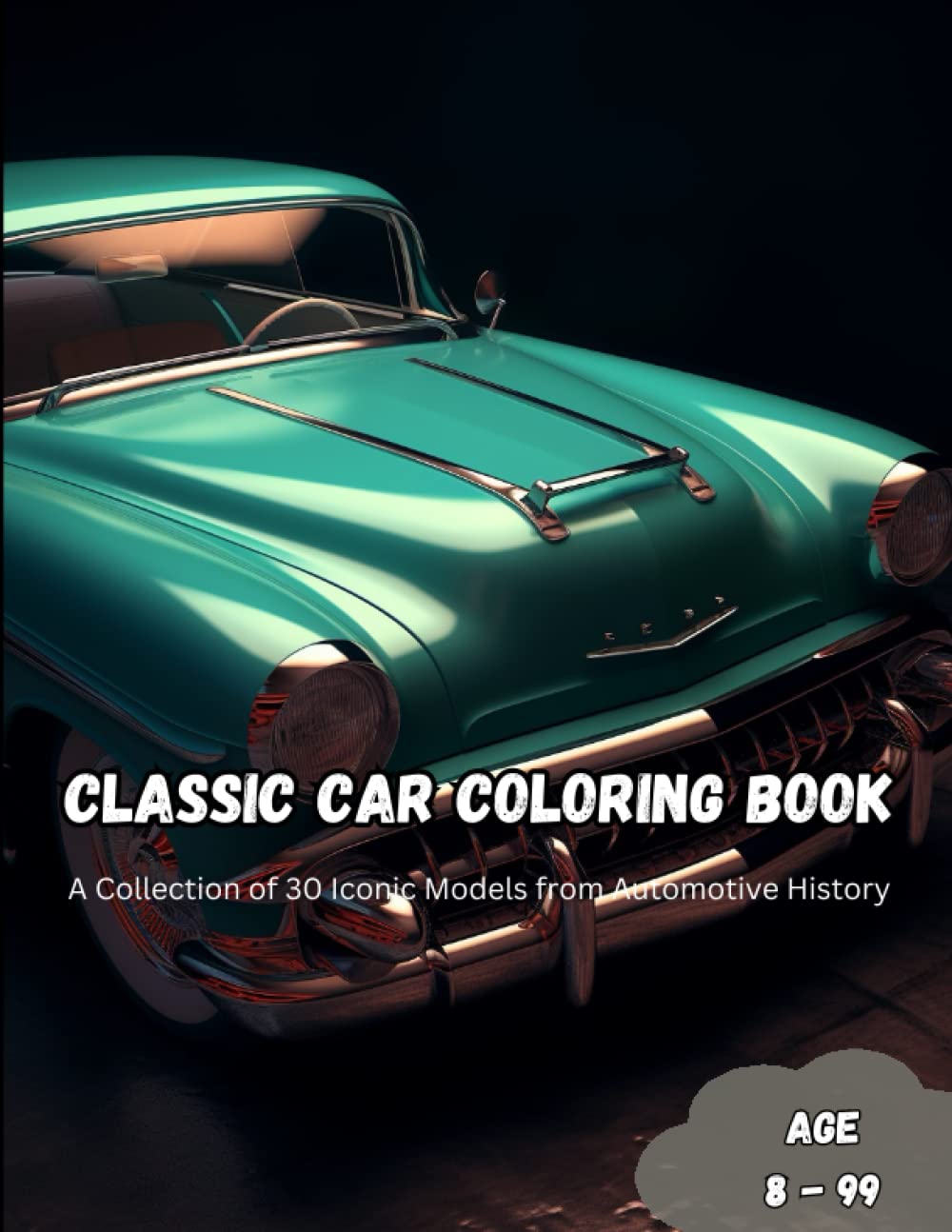 Classic Car Coloring Book: A Collection of 30 Iconic Models from ...
