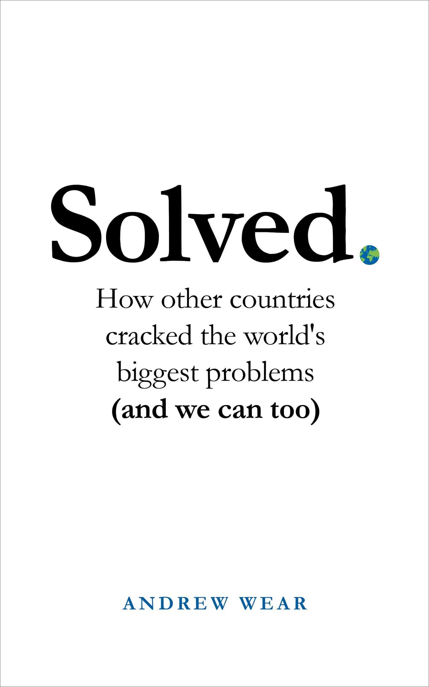 Buy Solved How Other Countries Cracked The World s Biggest Problems buy-solved-how-other-countries-cracked-the-world-s-biggest-problems