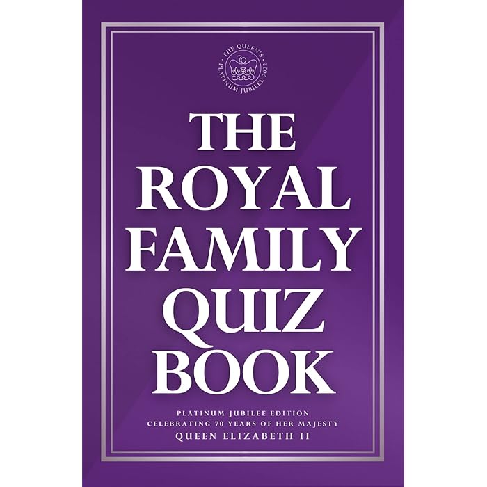 Buy The Royal Family Quiz Book - Platinum Jubilee Edition Celebrating ...