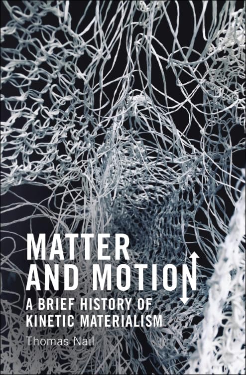 Amazon.com: Matter and Motion: A Brief History of Kinetic Materialism ...