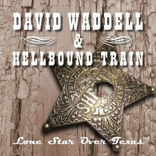 Amazon MusicでDavid Waddell & Hellbound TrainのLone Star Over Texasを再生する