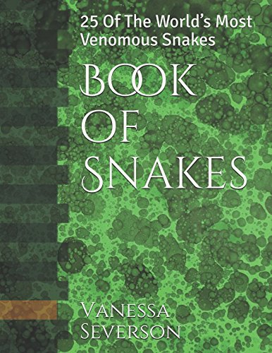 Amazon.com: Book of Snakes: 25 Of The World’s Most Venomous Snakes ...