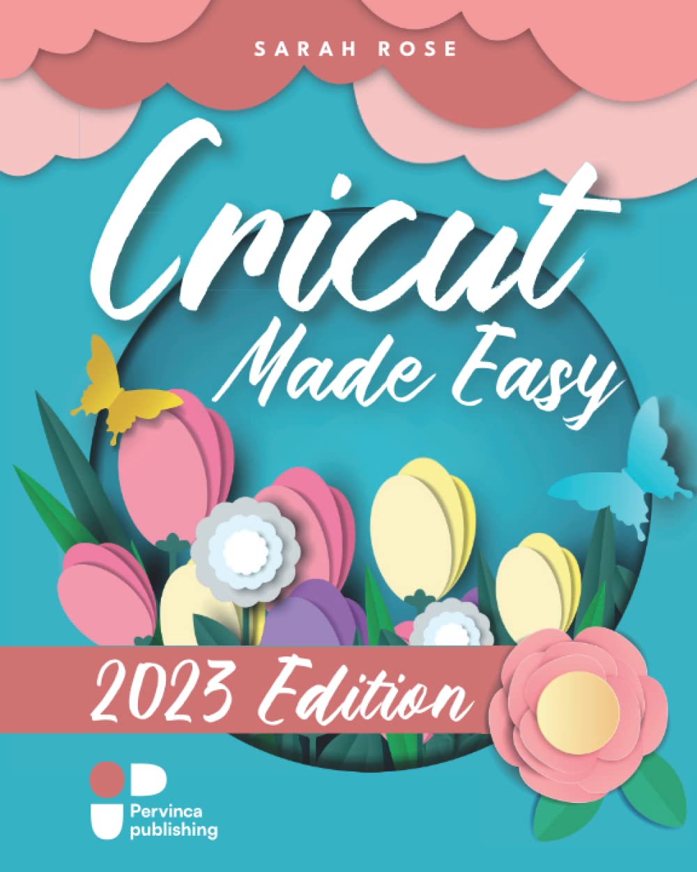 CRICUT MADE EASY: Cricut: 11 books in 1 - The Cricut Ecosystem Made ...