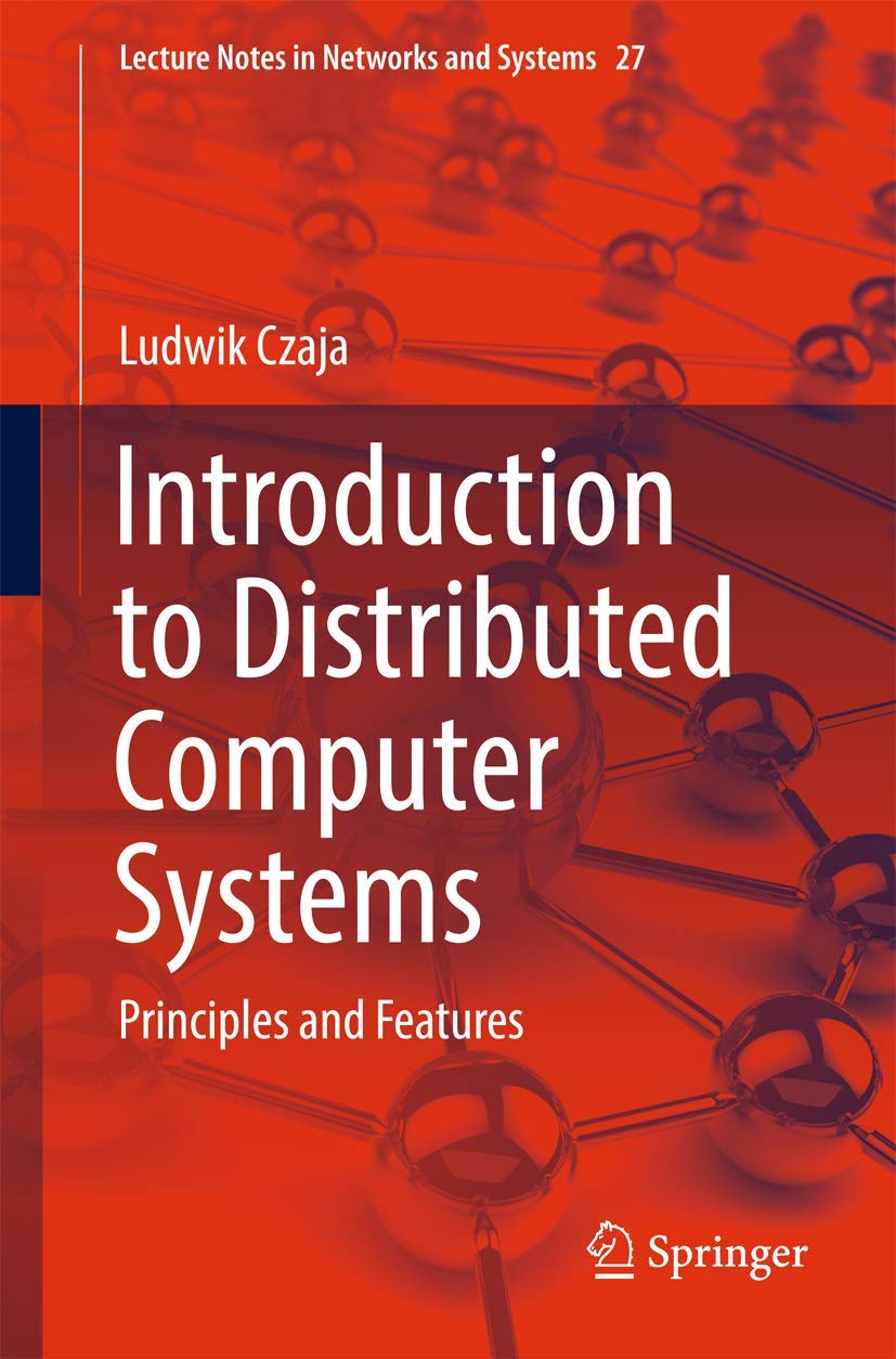 Introduction To Distributed Computer Systems Principles And Features Lecture Notes In Networks