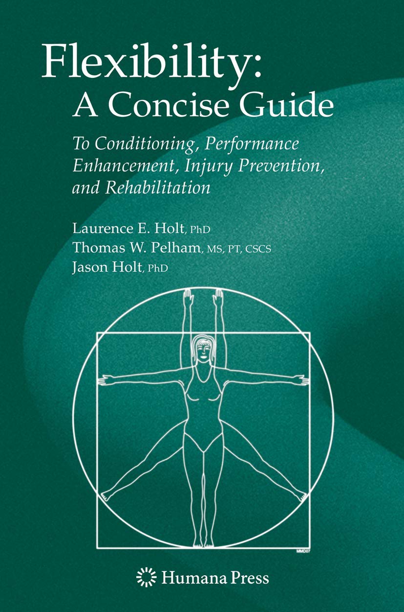 Flexibility: A Concise Guide: To Conditioning, Performance Enhancement ...