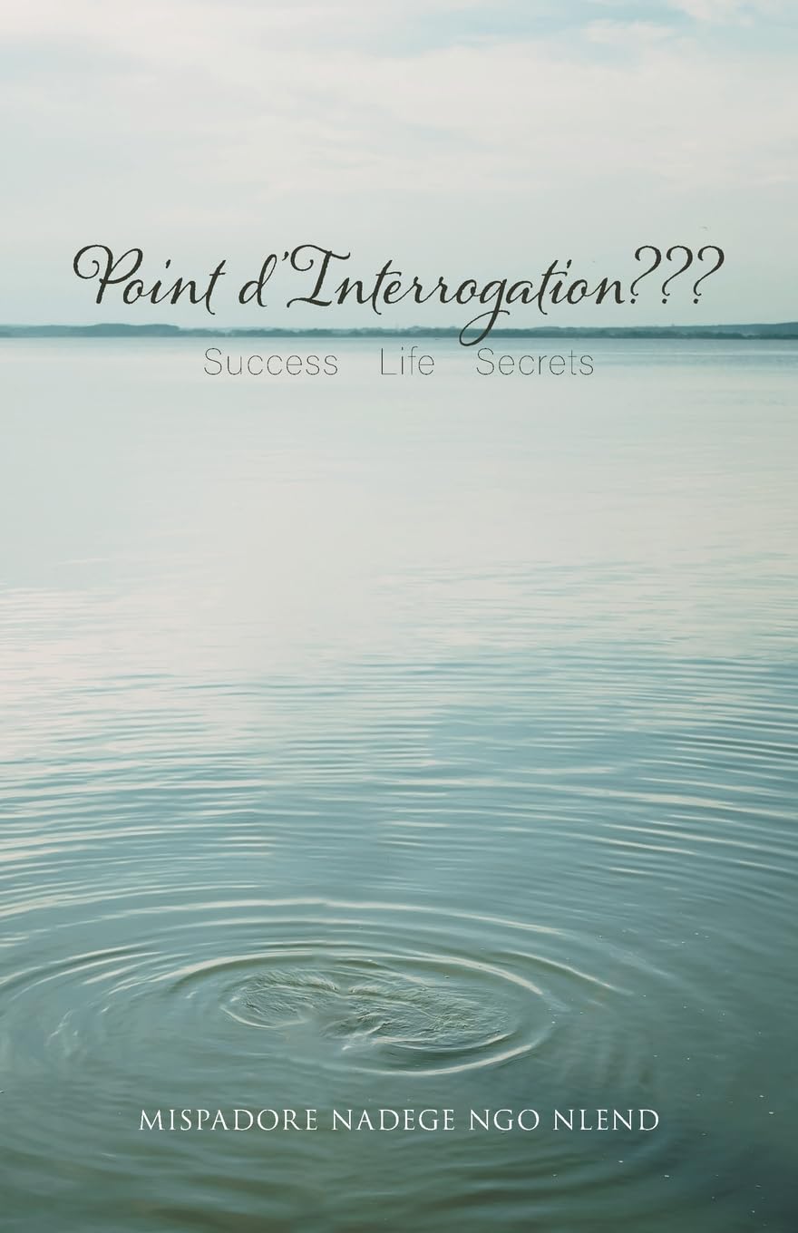 Point d'Interrogation: Success Life Secrets: Nlend, Mispadore Nadege ...