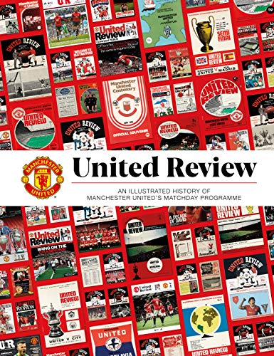 United Review: The Illustrated History of Manchester United's Matchday ...