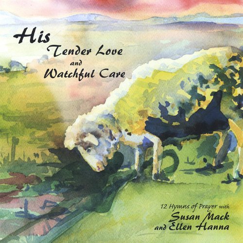 Écouter His Tender Love and Watchful Care par Susan Mack and Ellen ...